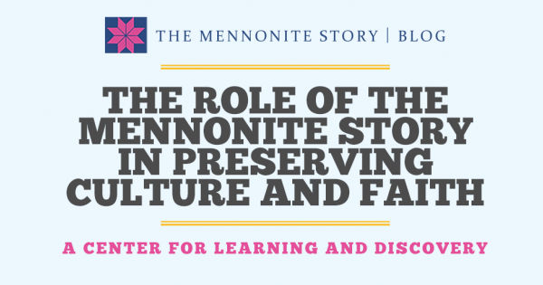 Preserving Mennonite Culture and Faith: The Role of The Mennonite Story ...